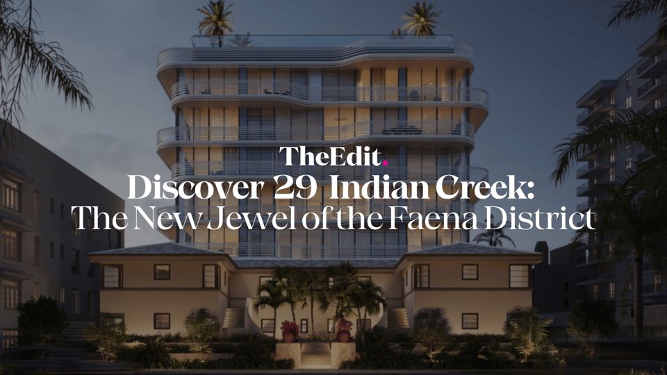 Discover 29 Indian Creek: The New Jewel of the Faena District