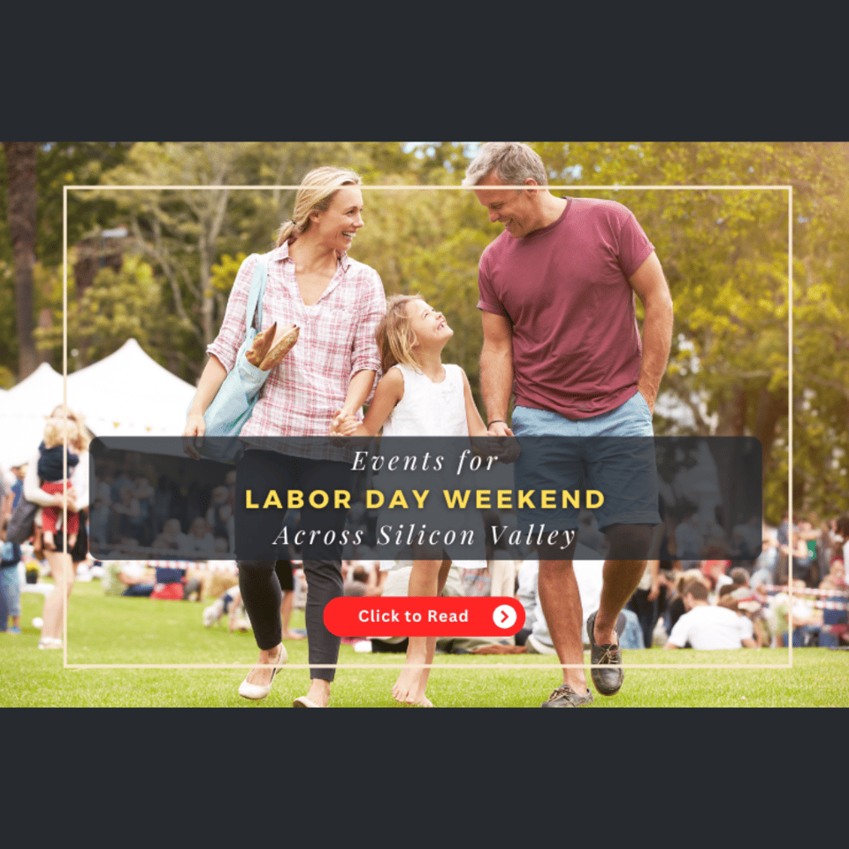 Labor Day Weekend Events Across Silicon Valley | Blog | Christy Park ...