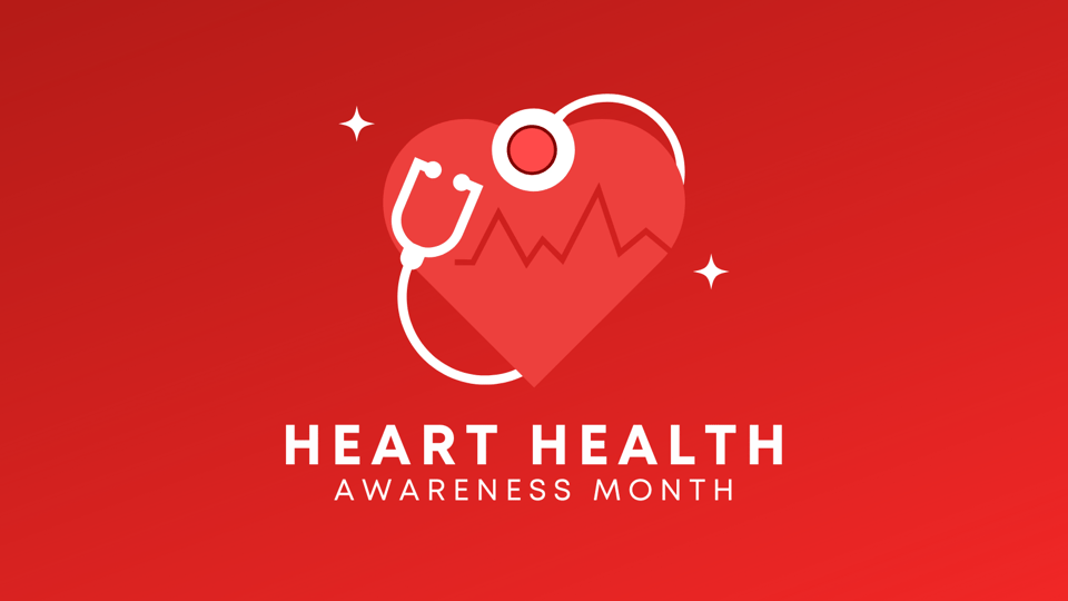 Heart Health Awareness Month | Connect California Homes