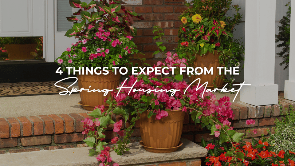 Spring 2025 Housing Market: 4 Key Trends Buyers & Sellers Should Know ...