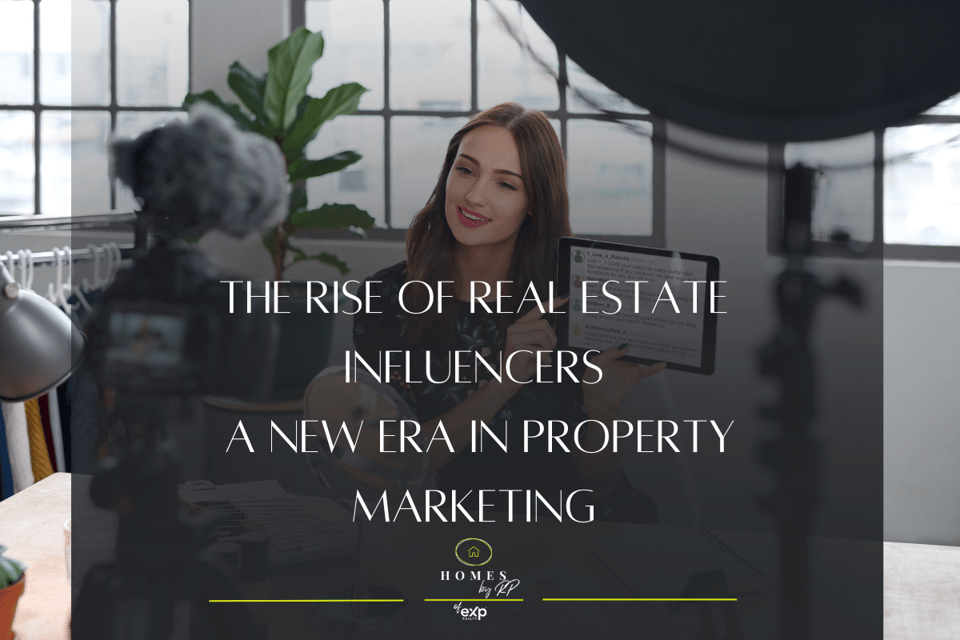 The Rise of Real Estate Influencers A New Era in Property Marketing