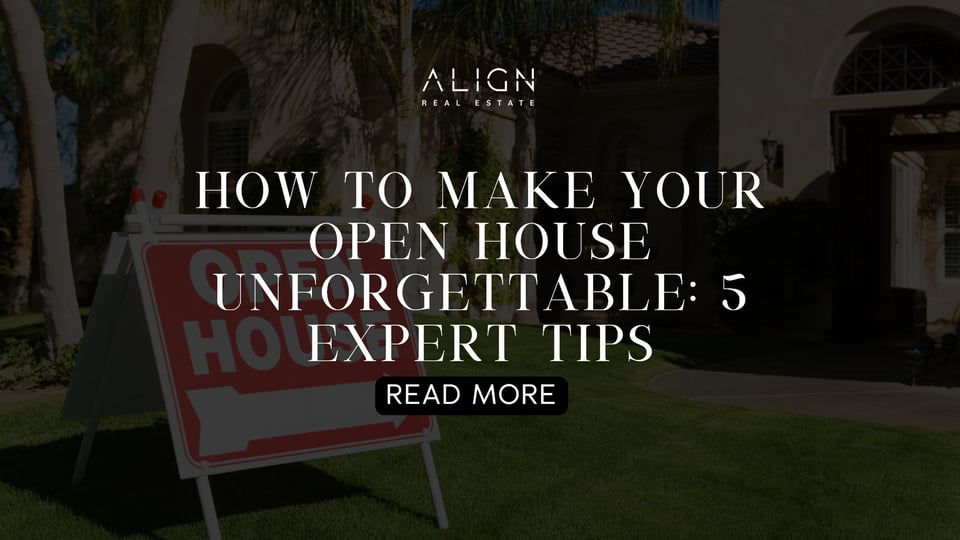 Effective Open House Strategies | Align Real Estate