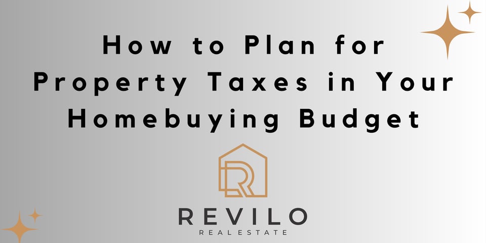 How to Plan for Property Taxes in Your Homebuying Budget, Houston Real ...