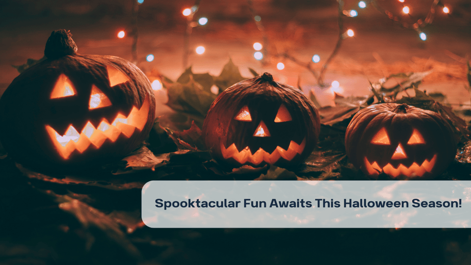 Spooktacular Fun Awaits This Halloween Season!