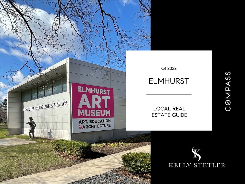 Elmhurst Real Estate Guide (Q1 2022) - Compass | Kelly Stetler