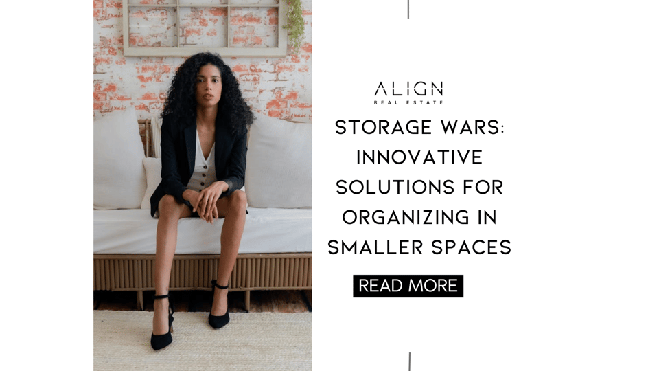 Organizing in smaller spaces | Align Real Estate