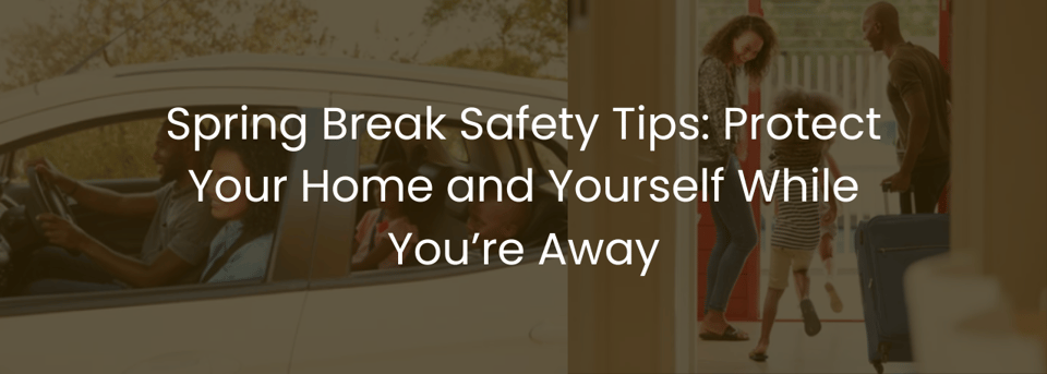 spring break home safety tips – vacation security checklist – travel ...