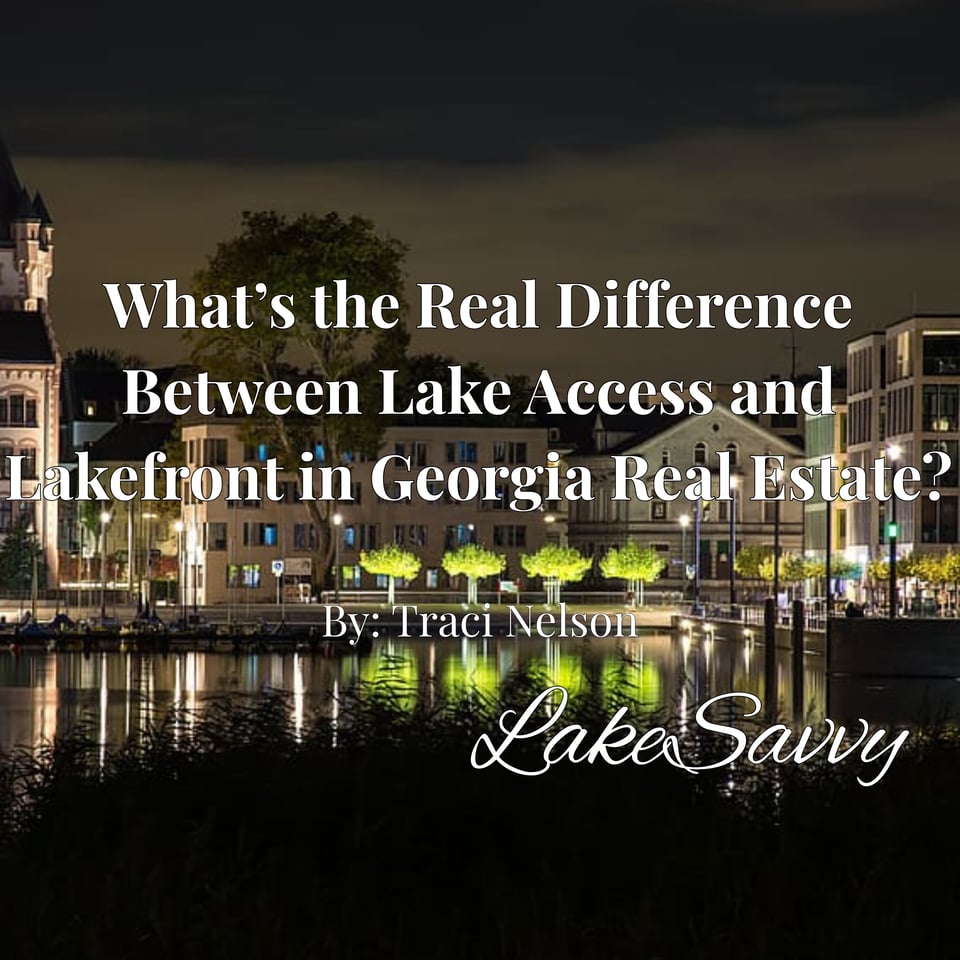 What’s the Real Difference Between Lake Access and Lakefront in Georgia ...