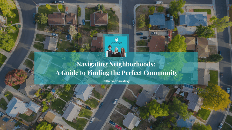 Find Your Perfect Community: A Guide to Ideal Neighborhoods - Sawatsky ...
