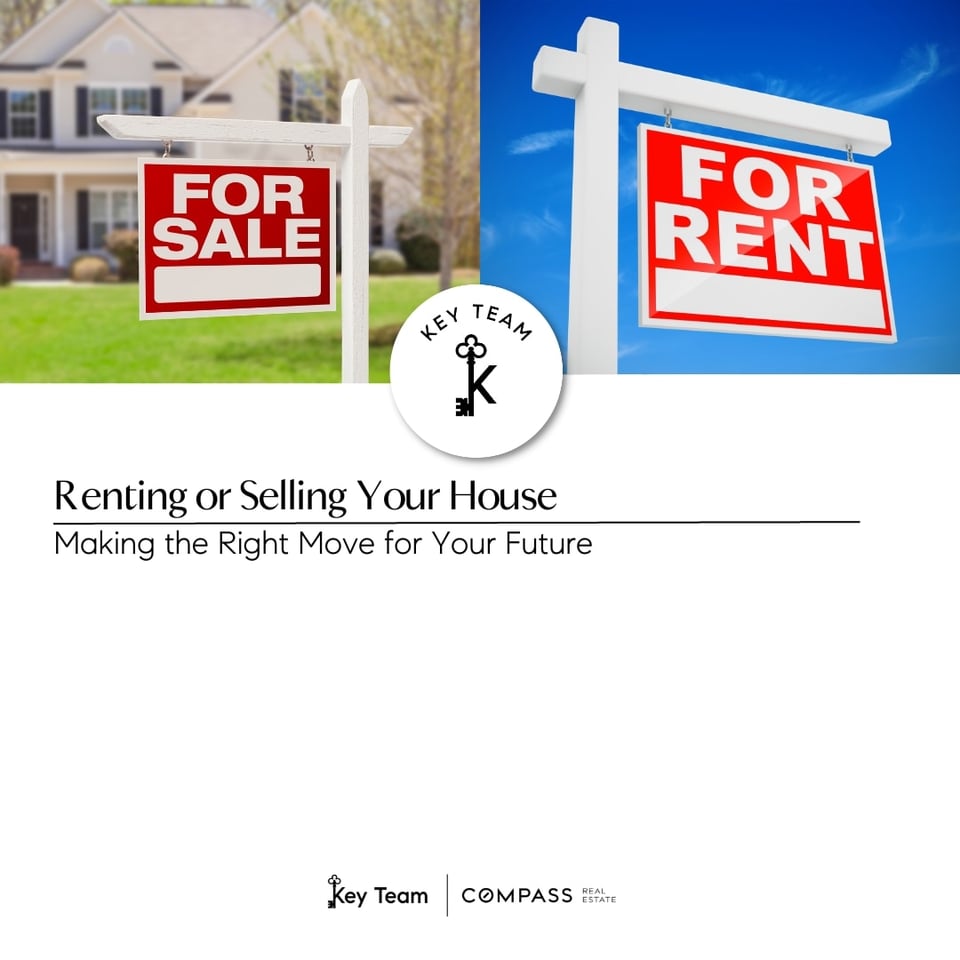 Renting vs. Selling Your House: Key Considerations for Homeowners