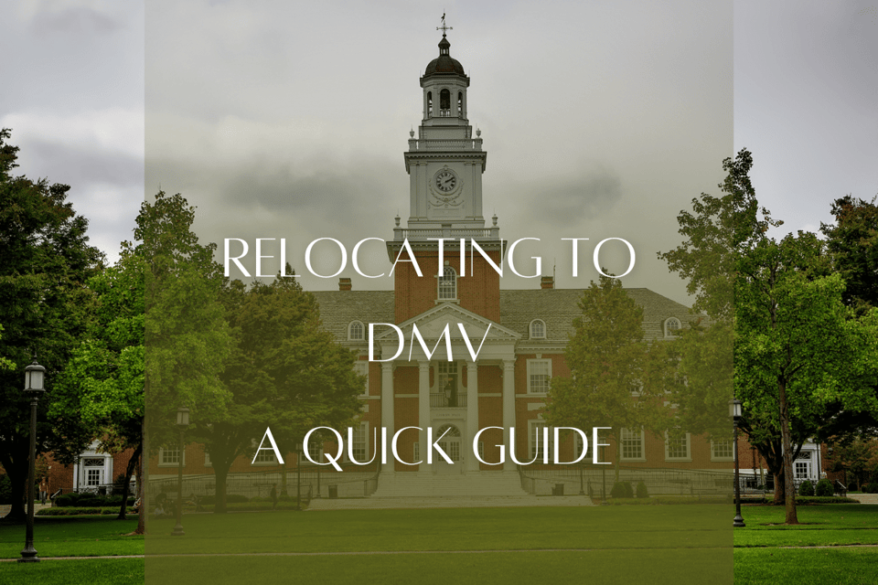 Relocating to DMV, A Quick Guide | HOMESbyRP