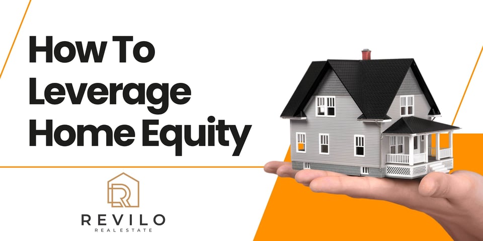 How To Leverage Home Equity, Houston Real Estate Market, Home Owner ...