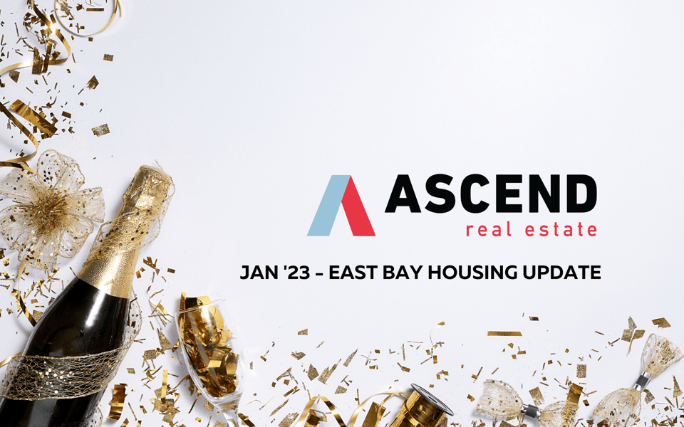 East Bay January '23 Real Estate Update Ascend RE