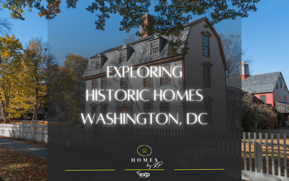 Discover the Charm of Historic Homes in Washington DC